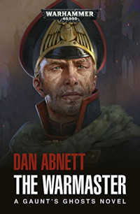 Ghostmaker (Gaunt's Ghosts) | Dan Abnett | download on Z-Library