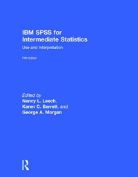 IBM SPSS for Introductory Statistics: Use and Interpretation, Sixth ...