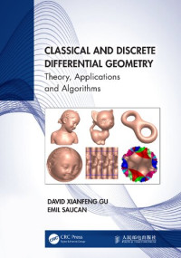 Classical and Discrete Differential Geometry. Theory, Applications and Algorithms | David ...
