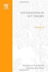 Foundations of Set Theory | Abraham A. Fraenkel, Yehoshua Bar-Hillel, Azriel Levy | download on ...