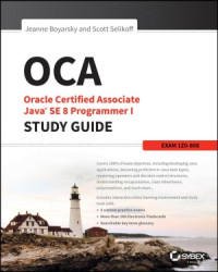 OCA: Oracle Certified Associate Java SE 8 Programmer I Study Guide: Exam 1Z0-808 | Jeanne ...