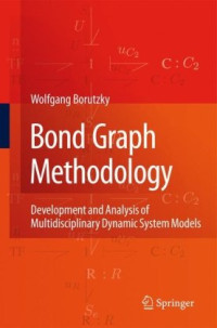 Bond Graph Methodology: Development and Analysis of Multidisciplinary Dynamic System Models ...