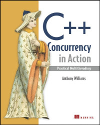 C++ Concurrency in Action: Practical Multithreading | Anthony Williams | download on Z-Library