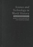 Science and Technology in World History: An Introduction | James E ...