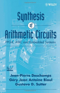 Synthesis of arithmetic circuits: FPGA, ASIC, and embedded systems | Jean-Pierre Deschamps, Gery ...