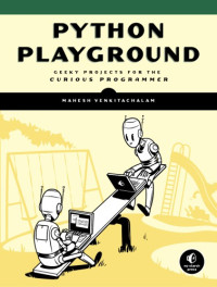 Python playground: geeky projects for the curious programmer | Venkitachalam, Mahesh | download ...