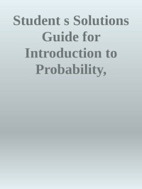 Student's Solutions Guide for Introduction to Probability, Statistics ...