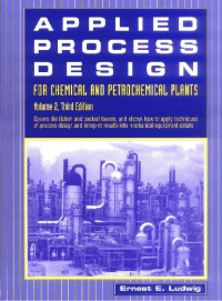 Ludwig's Applied Process Design for Chemical and Petrochemical Plants ...