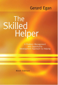 The Skilled Helper: A Problem-Management and Opportunity-Development ...