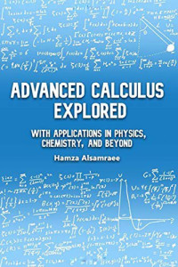 Advanced Calculus Explored With Applications in Physics, Chemistry, and ...