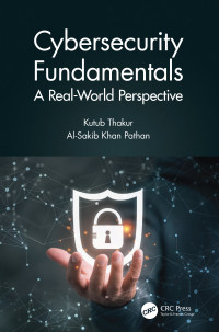 Cybersecurity Fundamentals: A Real-World Perspective | Kutub Thakur; Al ...