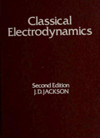 Classical Electrodynamics (Third Edition) | John David Jackson ...