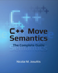 C++ Move Semantics - The Complete Guide | Nicolai M. Josuttis ...