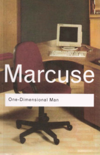 One Dimensional Man: Studies in the Ideology of Advanced Industrial ...