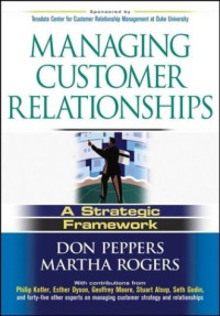 Managing Customer Experience and Relationships: A Strategic Framework, 4th Edition | Don Peppers ...