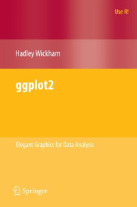 ggplot2: Elegant Graphics for Data Analysis | Hadley Wickham | download ...