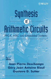 Synthesis of arithmetic circuits: FPGA, ASIC, and embedded systems | Jean-Pierre Deschamps, Gery ...