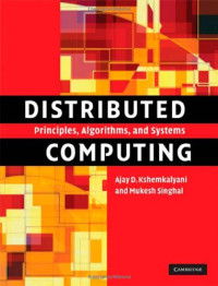Distributed Computing: Principles, Algorithms, and Systems | Ajay D. Kshemkalyani, Mukesh ...