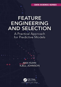 Feature Engineering and Selection: A Practical Approach for Predictive Models | Max Kuhn, Kjell ...