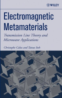 Electromagnetic metamaterials: transmission line theory and microwave applications: the ...