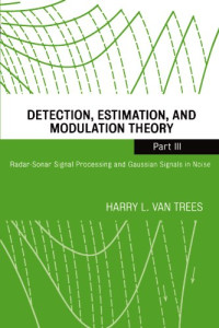 Detection, Estimation, and Modulation Theory, Part III: Radar-Sonar ...