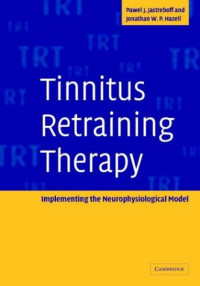 Tinnitus retraining therapy: implementing the neurophysiological model ...