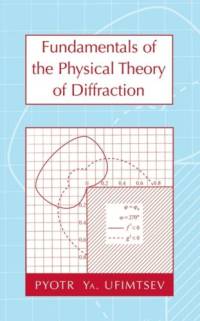Fundamentals of the Physical Theory of Diffraction | Pyotr Ya. Ufimtsev ...
