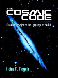 The Cosmic Code: Quantum Physics as the Language of Nature | Heinz R ...