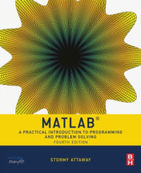 MATLAB: A Practical Introduction to Programming and Problem Solving | Stormy Attaway | download ...