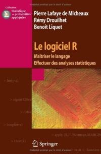 Le logiciel R: Maîtriser le langage - Effectuer des analyses (bio ...