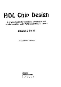 Hdl Chip Design: A Practical Guide for Designing, Synthesizing & Simulating Asics & Fpgas Using ...