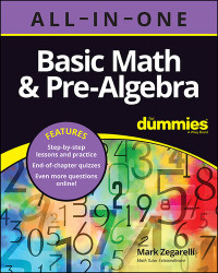 Basic Math & Pre-Algebra All-in-One For Dummies | Mark Zegarelli | download on Z-Library
