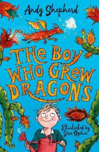 The Boy Who Grew Dragons | Andy Shepherd | download on Z-Library