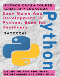 Easy Game App Development in Python, Even for Beginners | K, Satocchi ...