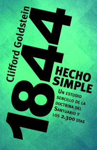 1844 Hecho Simple | Clifford Goldstein | download on Z-Library