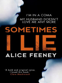 Sometimes I Lie | Alice Feeney | download on Z-Library
