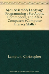 6502 assembly-language programming for Apple, Commodore, and Atari computers | Christopher ...