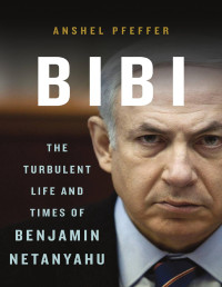 Bibi - The Turbulent Life and Times of Benjamin Netanjahu (2018 ...