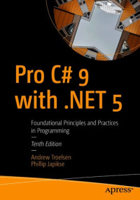 Pro C# 9 with .NET 5: Foundational Principles and Practices in Programming - Tenth Edition ...