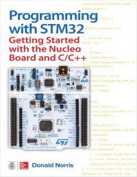 Programming with STM32: Getting Started with the Nucleo Board and C/C++ | Donald Norris ...