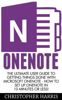 Microsoft OneNote: The Most Updated Crash Course from Beginner to ...