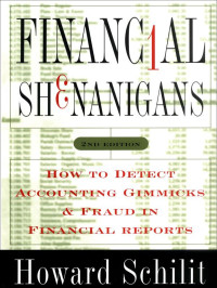 Financial Shenanigans, Fourth Edition: How to Detect Accounting ...