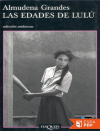 Las edades de Lulú | Almudena Grandes | download on Z-Library