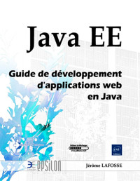 Java EE - Guide de développement d'applications web en Java | Jérôme Lafosse | download on Z-Library