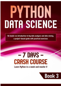 Python Programming: Learn Python in a Week and Master It. An Hands-On Introduction to Computer ...