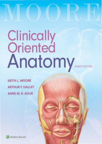 Clinically Oriented Anatomy, 7th edition | Keith L. Moore, Anne M. R ...