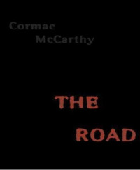 The Road | Cormac McCarthy | download on Z-Library
