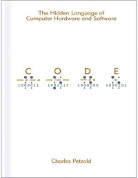 Code: The Hidden Language of Computer Hardware and Software | Charles Petzold | download on Z ...
