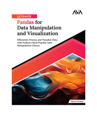 Ultimate Pandas for Data Manipulation and Visualization: Efficiently Process and Visualize Data ...