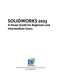 Solidworks 2023: A Power Guide for Beginners and Intermediate Users ...